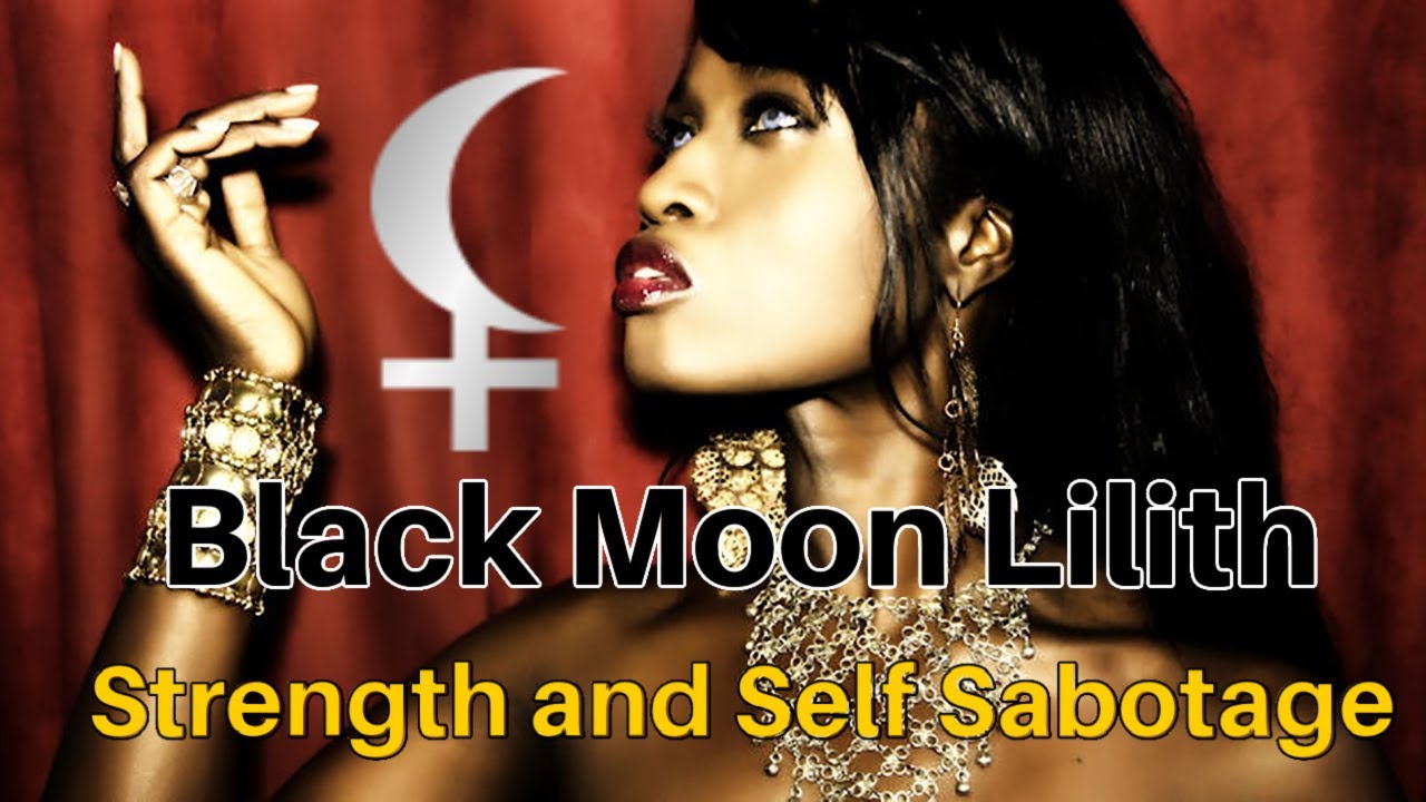Black Moon Lilith Astrology- All 12 Zodiac Signs- Strength, Self ...