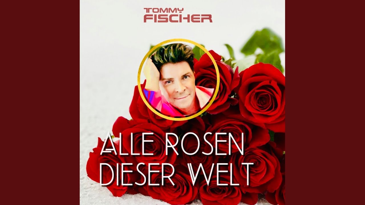 Alle Rosen dieser Welt - YouTube