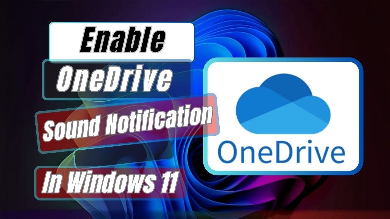 How to Enable OneDrive Sound Notification In Windows 11 - YouTube