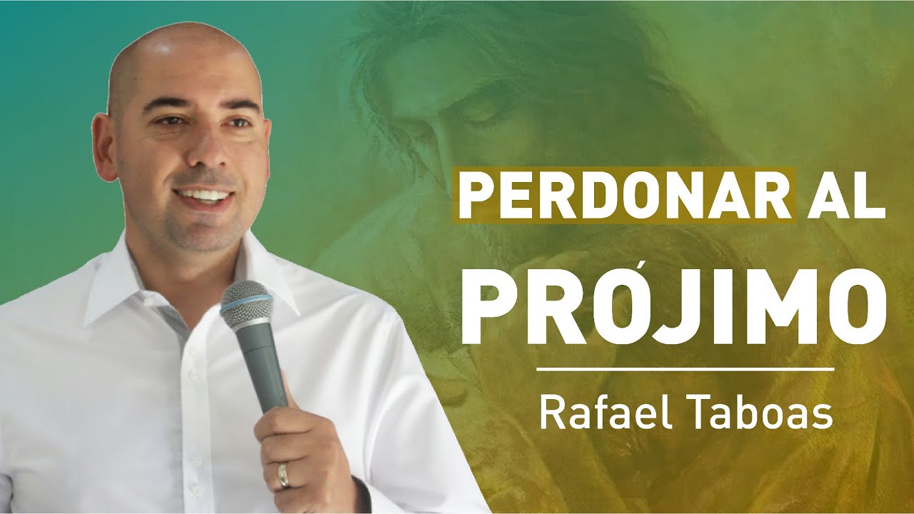 PERDONAR AL PRÓJIMO - Escuela del perdón PT. 3 - YouTube