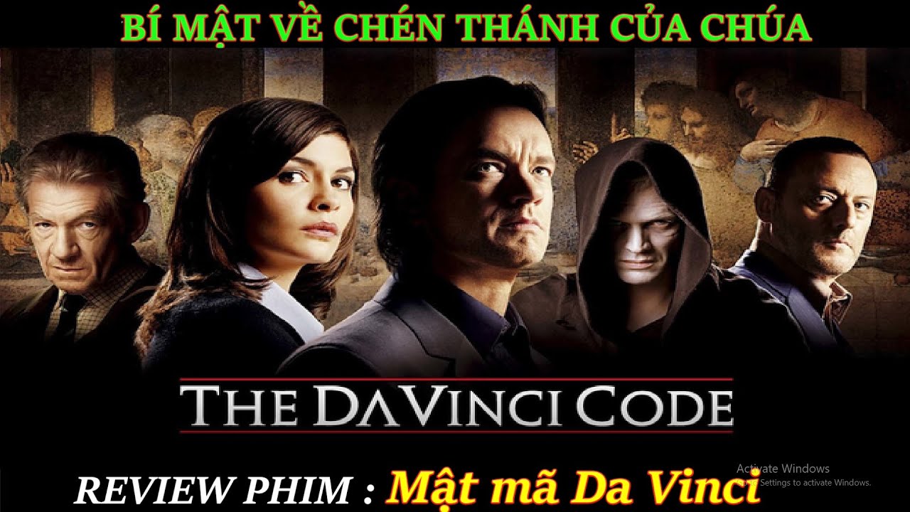 REVIEW PHIM: MẬT MÃ DA VINCI (2006) - BÍ MẬT VỀ CHIẾC CHÉN THÁNH CỦA CHÚA. - YouTube