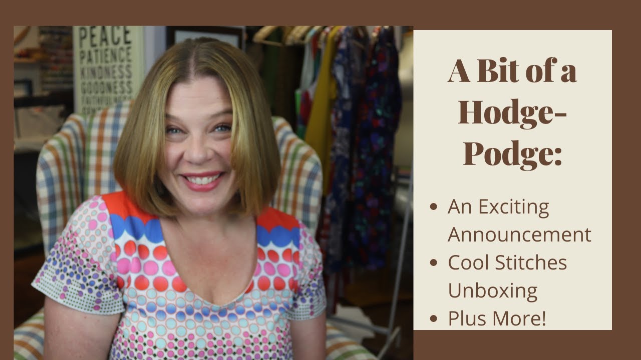 A Bit of a Hodge-Podge: Exciting News, Cool Stitches Box, and More ...