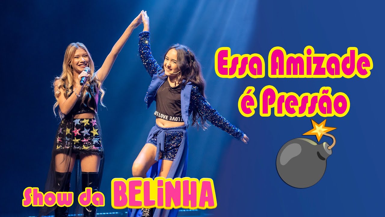 ESSA AMIZADE É PRESSÃO - Belinha e Amanda Nathanry I SHOW DA BELINHA ...