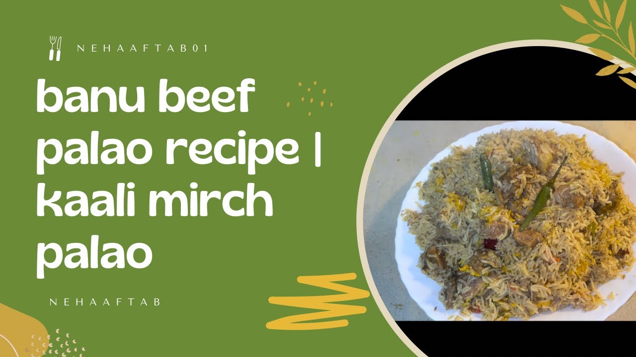 Beef palao in yakhni | banu beef palao | kaalimirch beef palao - YouTube