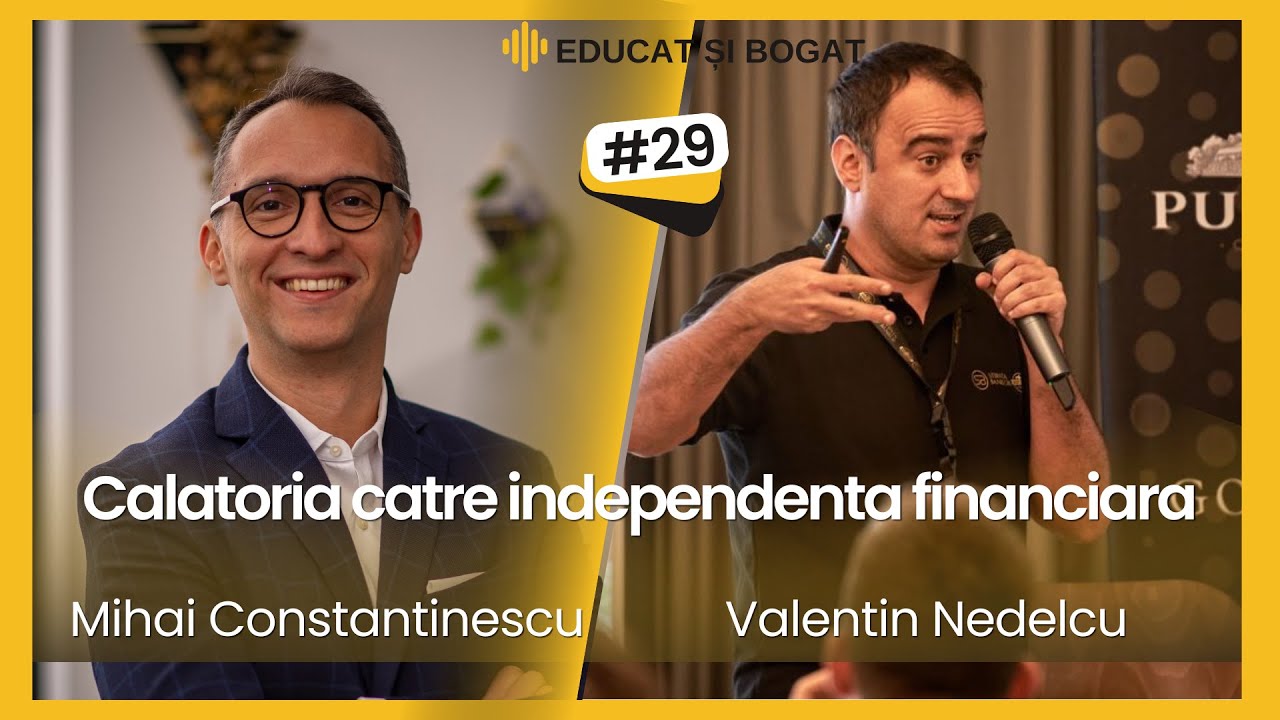VALENTIN NEDELCU -CALATORIA SPRE INDEPENDENTA FINANCIARA | EDUCAT ȘI ...