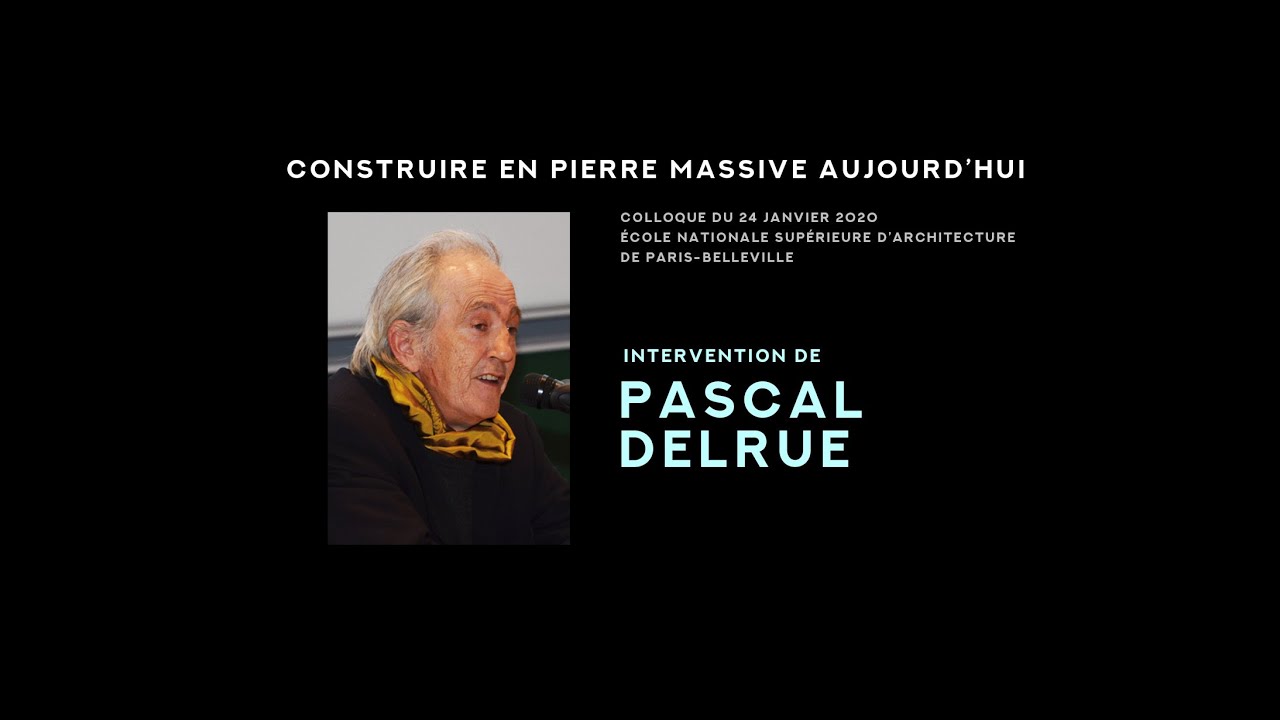 Intervention de P. Delrue au colloque « Construire en pierre Massive ...