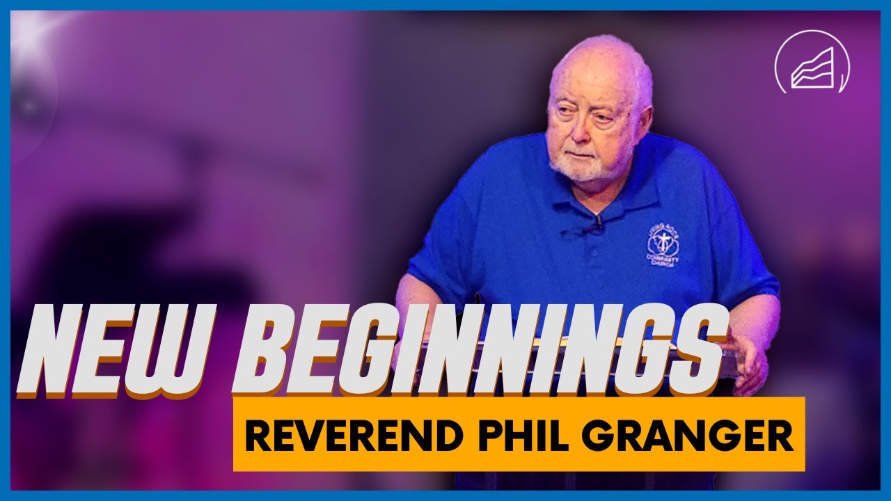 New Beginnings - Reverend Phil Granger - January 12th 2025 - YouTube