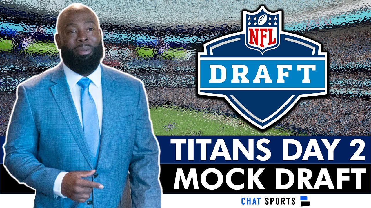 Tennessee Titans Round 2 & 3 NFL Mock Draft + Top Day 2 Titans Draft ...