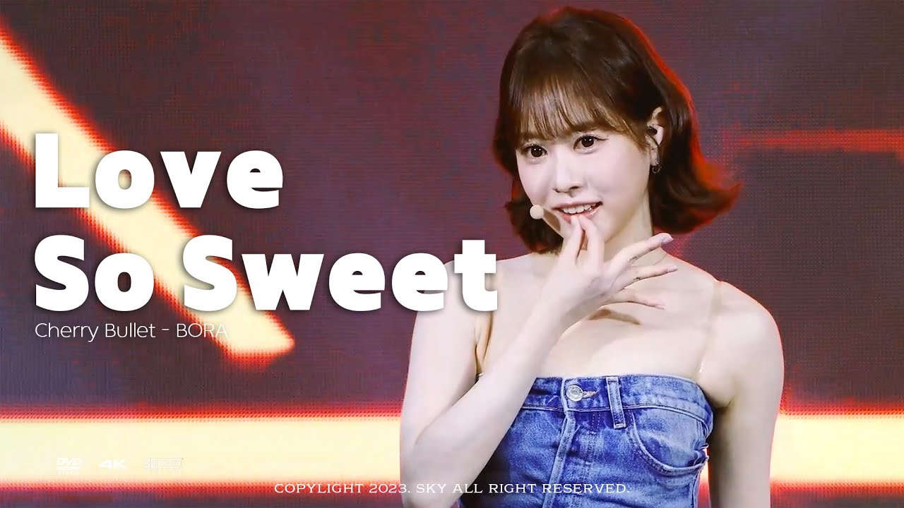 231212 체리블렛(Cherry Bullet) 보라(BORA) Love So Sweet - YouTube