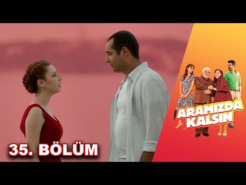 Aramızda Kalsın - 35. Bölüm HD