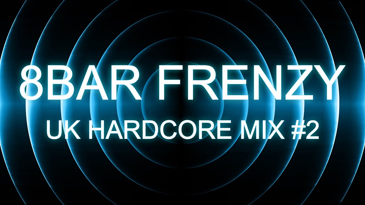 8Bar Frenzy - UK Hardcore Mix #2 - YouTube