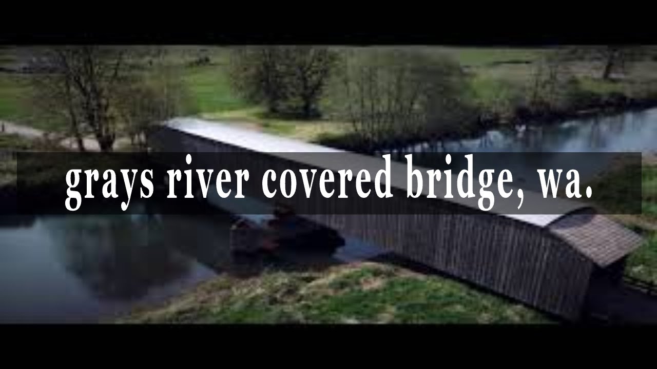 Covered Bridge (grays river, WA.) - YouTube