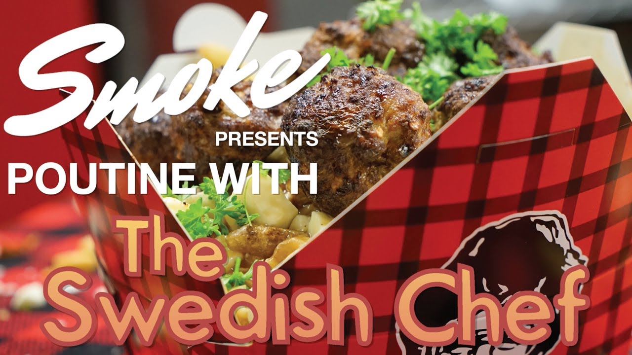 Smoke Presents Poutine with The Swedish Chef | The Smoke Show - YouTube
