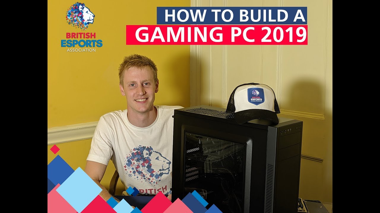 How to build a gaming PC 2019 l The British Esports Association - YouTube