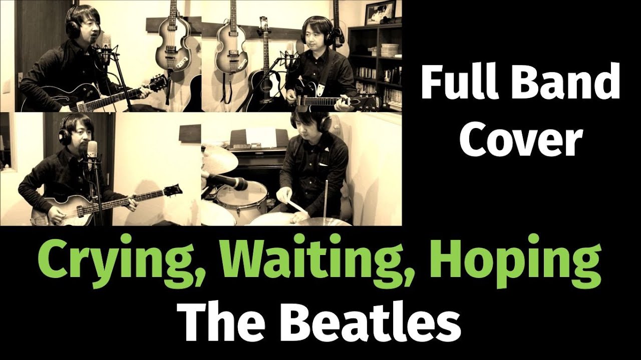 Crying, Waiting, Hoping - The Beatles - Full Band Cover - YouTube