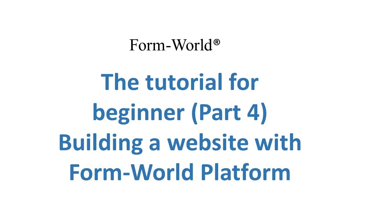 The Form-World® tutorial for beginner - Part 4 - Build a website with ...