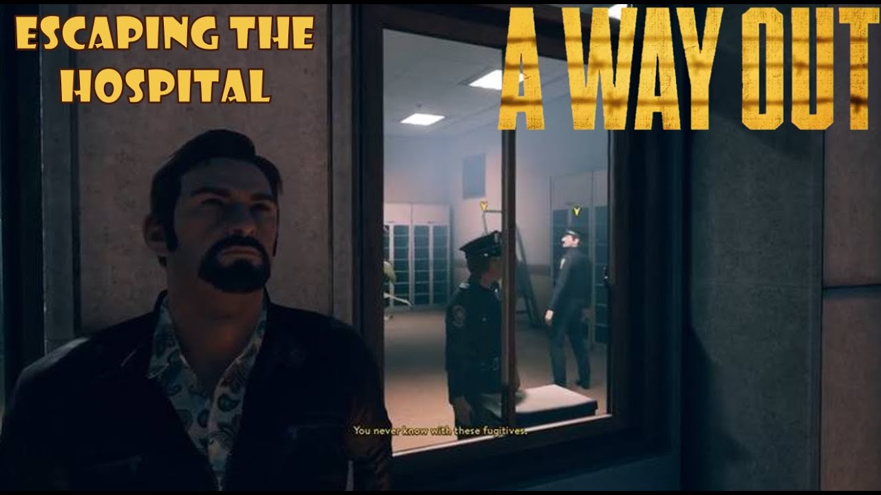 Escaping The Hospital | A Way Out - YouTube