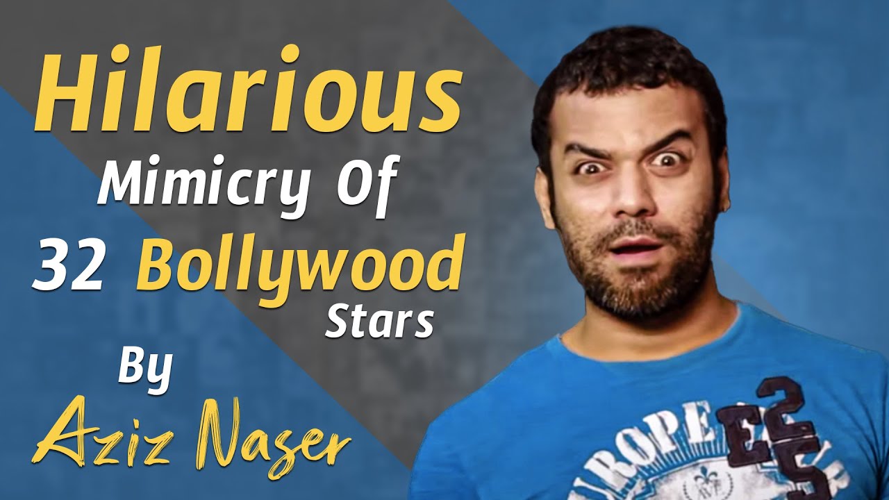 Hilarious Mimicry Of 32 Bollywood Stars By Aziz Naser | 32 Jhatke ...