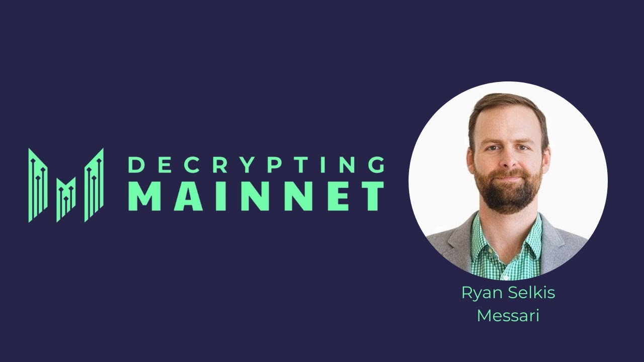 Decrypting Mainnet: Ryan Selkis of Messari - YouTube