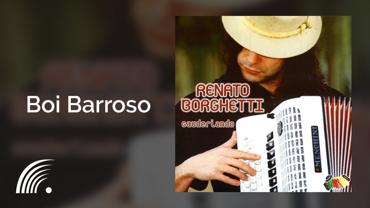 Renato Borghetti - Boi Barroso - Gauderiando - YouTube