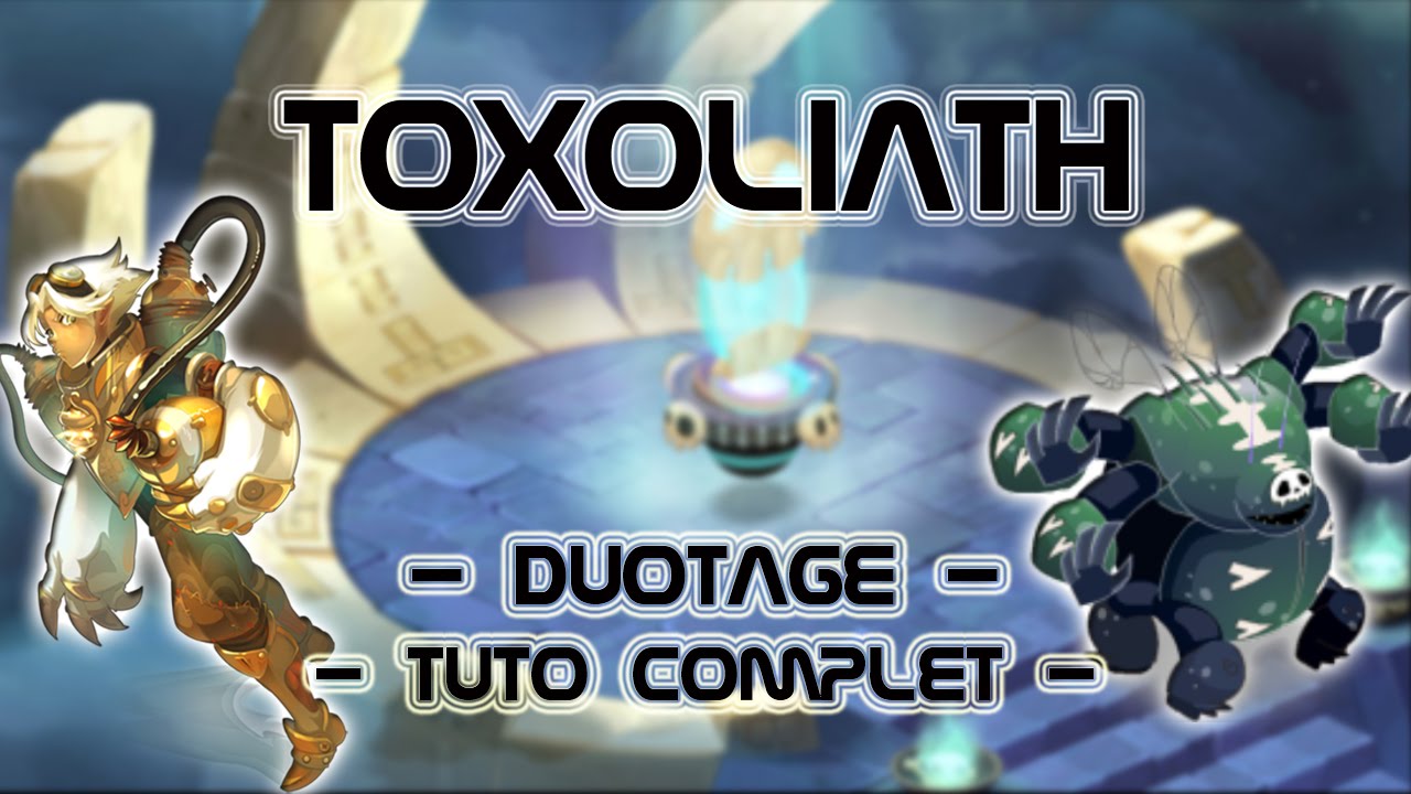 [Dofus] Toxoliath - Duotage Steamer/Cra + Tuto Détaillé du donjon - YouTube
