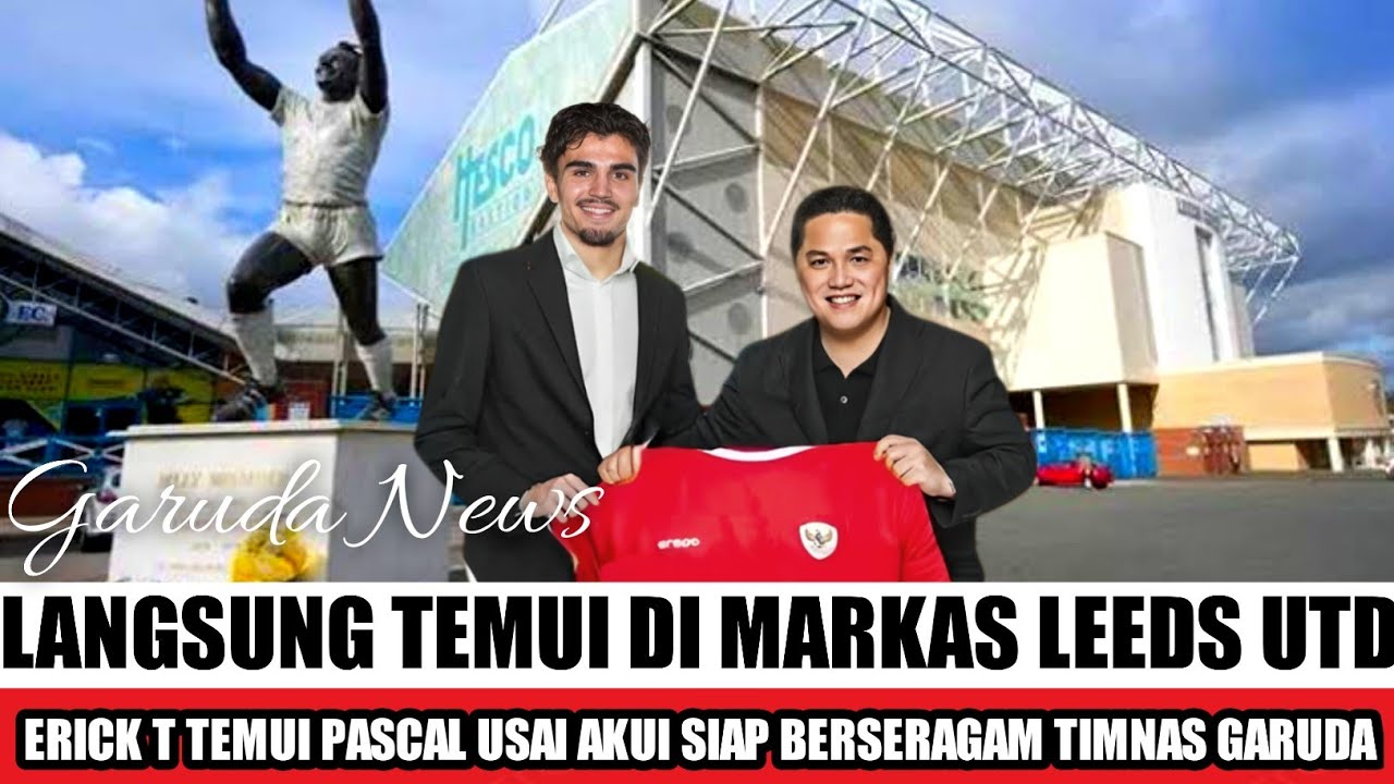 AMBISI BESAR PSSI!!! PASCAL STRUIJK AKHIRNYA TERTARIK GABUNG TIMNAS INDONESIA USAI BERTEMU ERICK ...