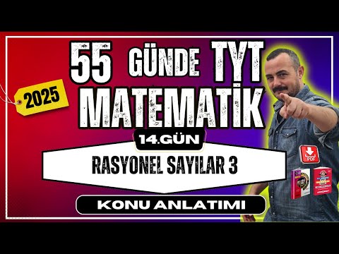 55 Günde TYT Matematik Kampı | 14. Gün | Rasyonel Sayılar 3 | Konu Anlatımı 2025