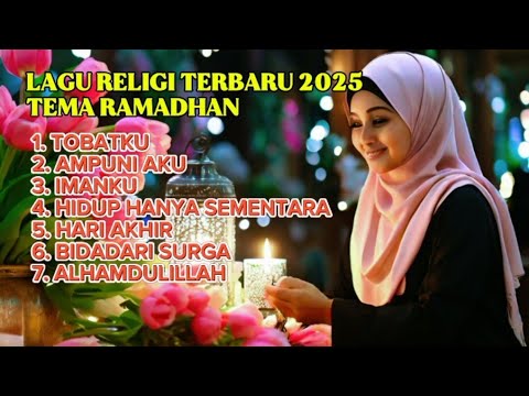 LAGU RELIGI TERBARU 2025 | LAGU ISLAMI TEMA RAMADHAN TERBAIK - YouTube