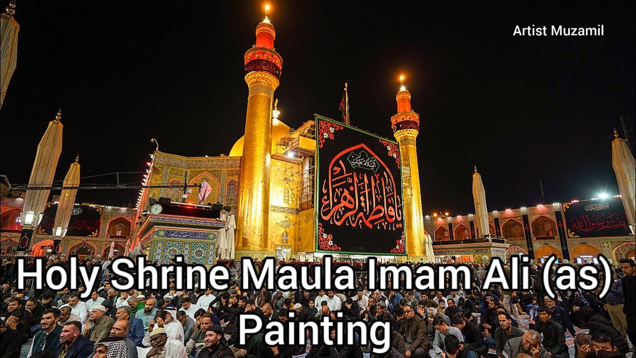 Holy Shrine Maula Imam Ali (as) Painting | @muzamilcalligrapher| # ...