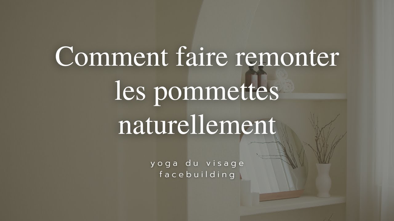 Comment faire remonter les pommettes naturellement / Yoga du Visage et ...