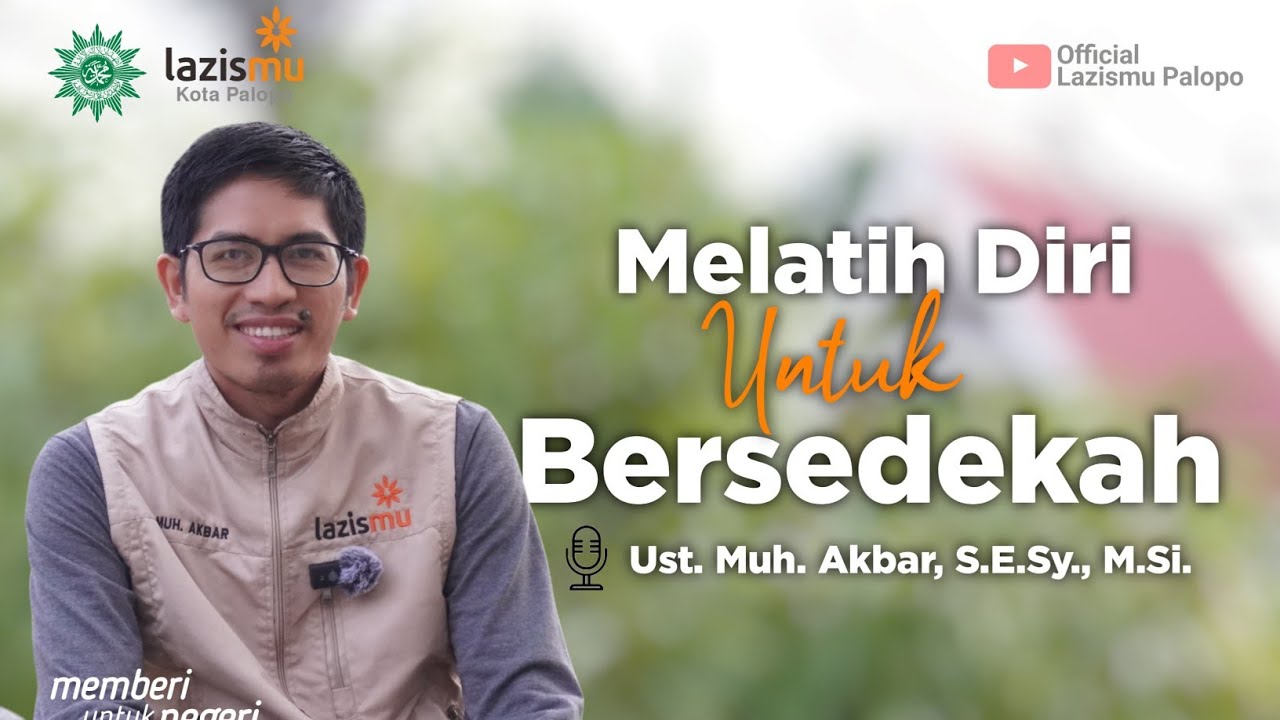 Melatih Diri untuk Bersedekah || Ust. Muh. Akbar, S.E.Sy., M.Si.... - YouTube
