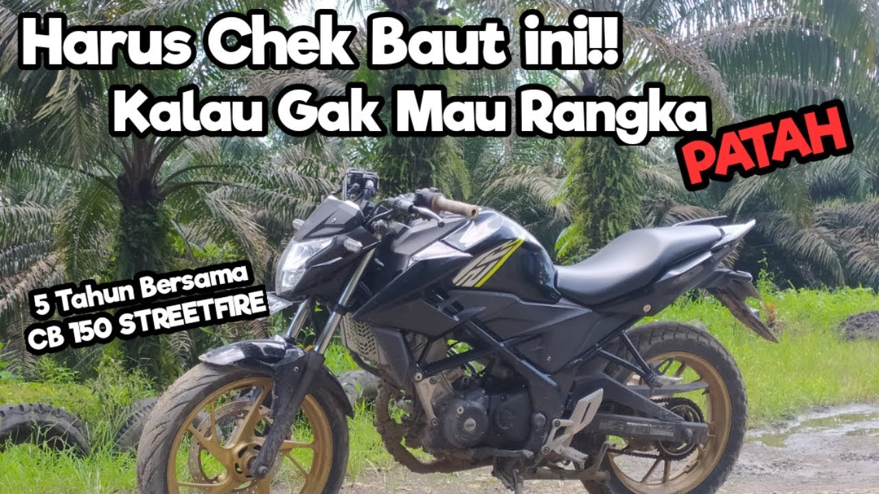 PENYEBAB RANGKA PATAH PADA MOTOR CB 150 STREETFIRE - YouTube