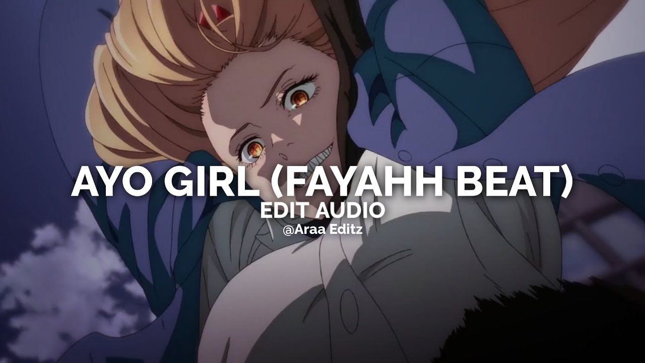 Ayo girl (fayahh beat)-audio edit - YouTube Music