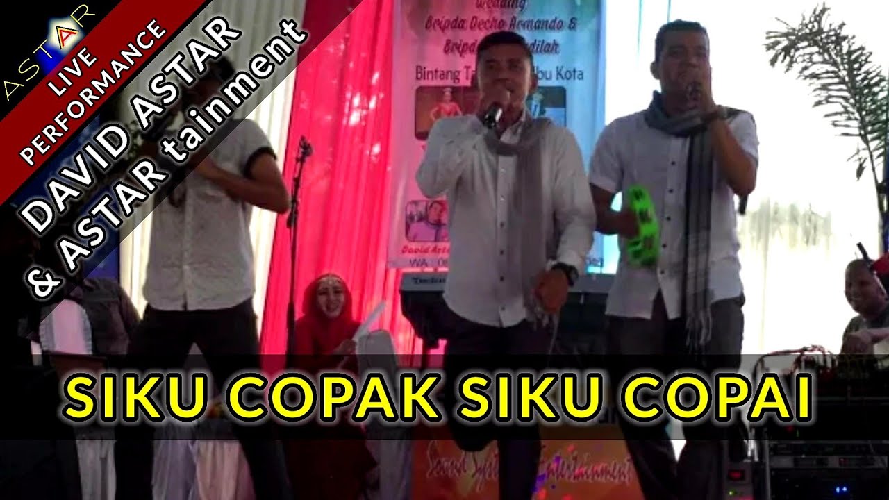 SIKU COPAK SIKU COPAI - DAVID ASTAR & ASTARTAINMENT (Live) - YouTube Music