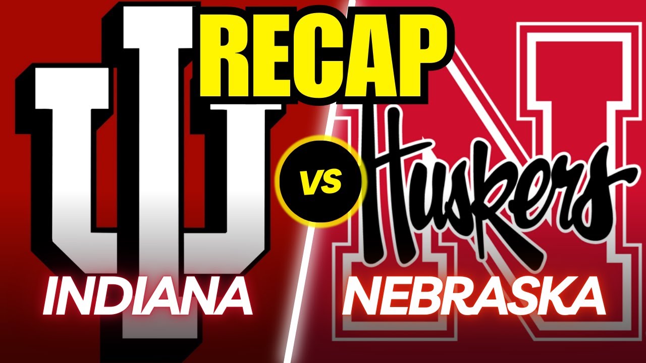 Indiana vs. Nebraska Full Game Recap! - YouTube