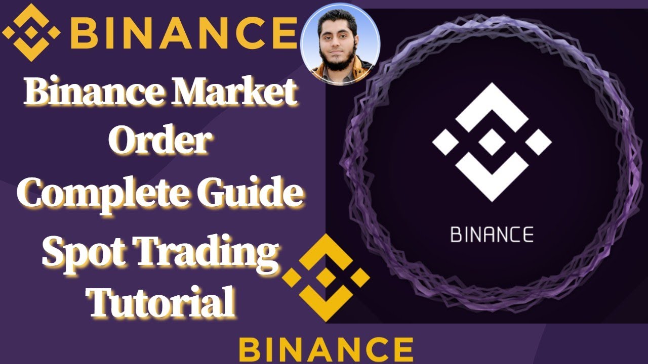 Binance Buy and Sell Crypto - Markets Orders Tutorial | How to Use ...