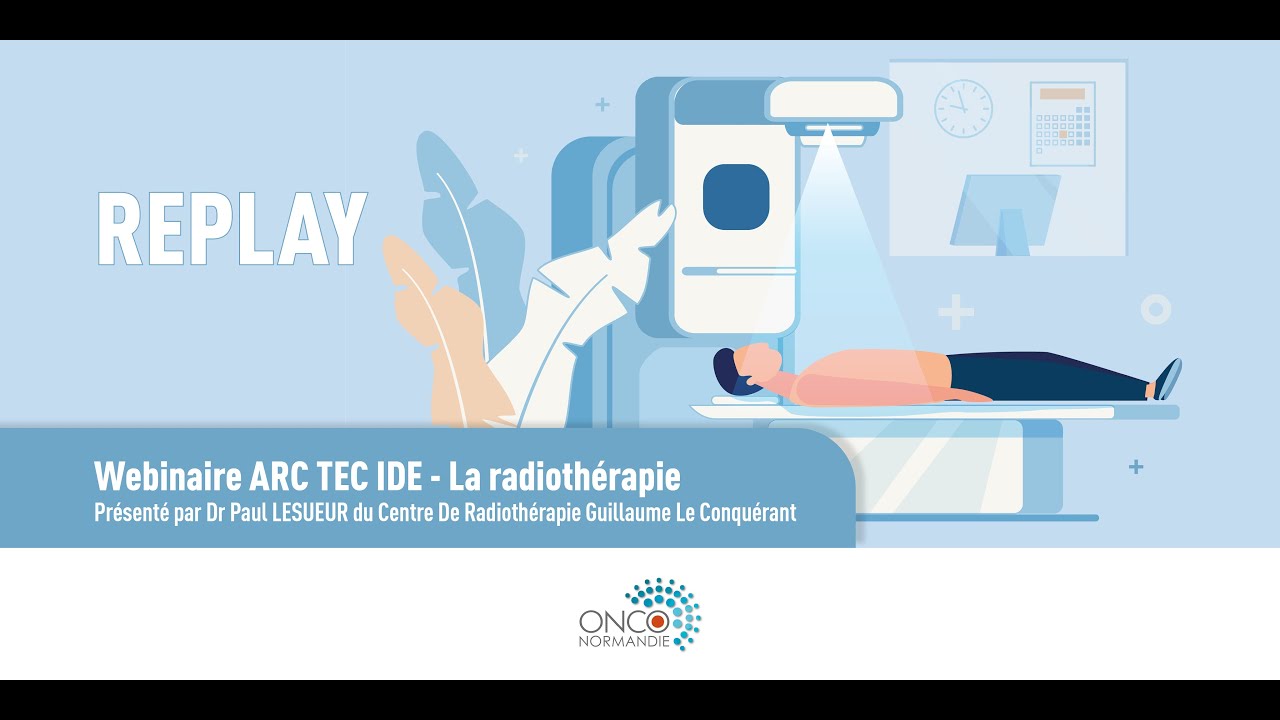 Replay - Webinaire ARC TEC IDE "La radiothérapie" - YouTube