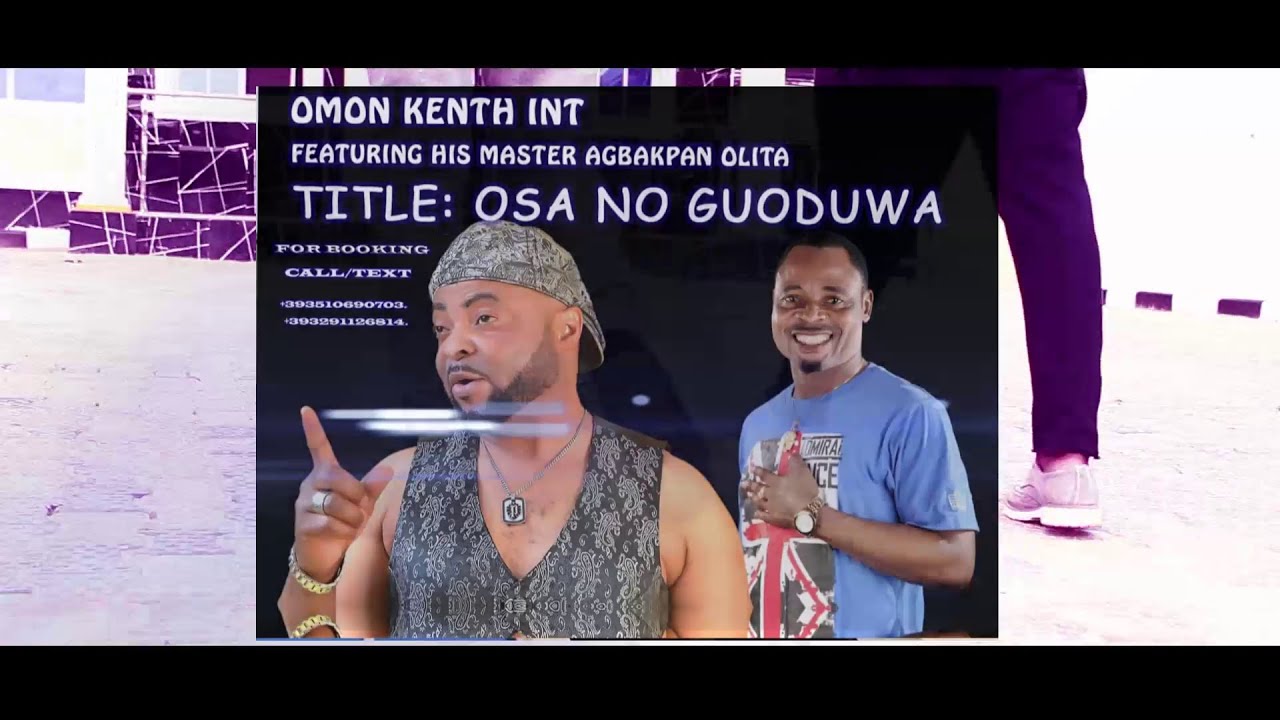 OSANOGUODUWA BY OMON KENTH FT OLITA [ LATEST BENIN MUSIC 2019 ] - YouTube