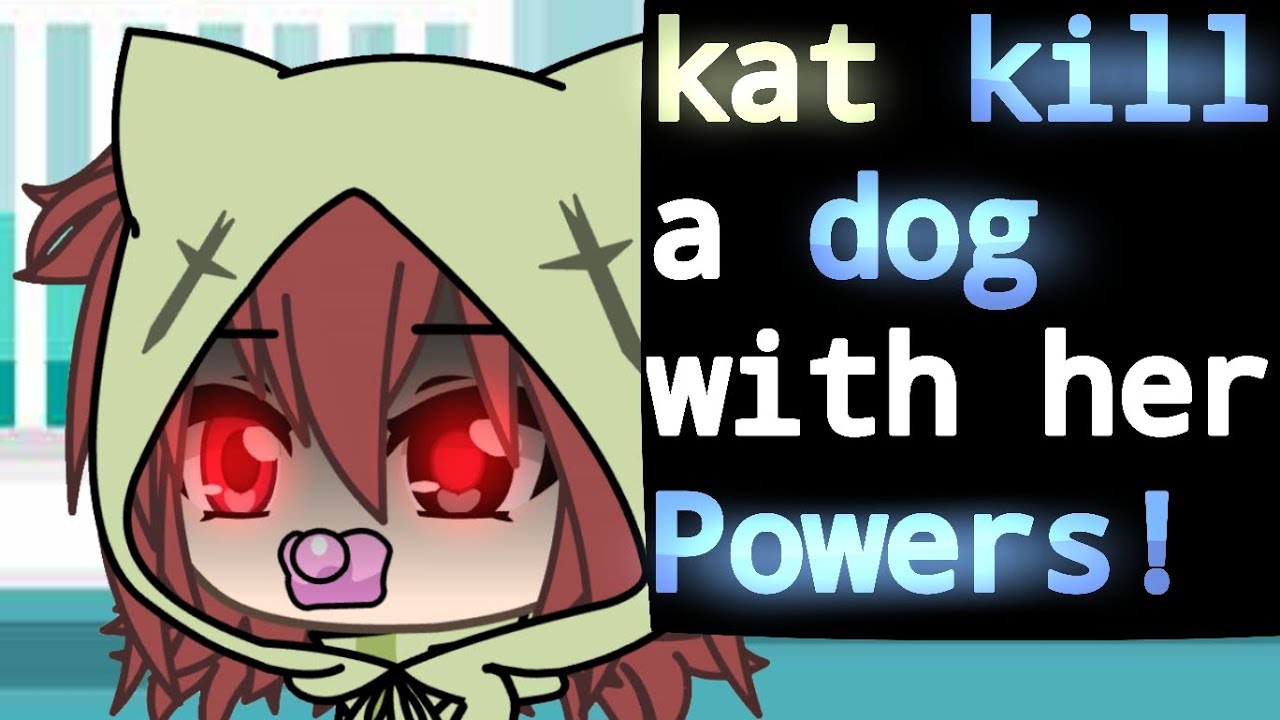 kat kill a dog with her Powers because she can ( #budsforbuddies) - YouTube