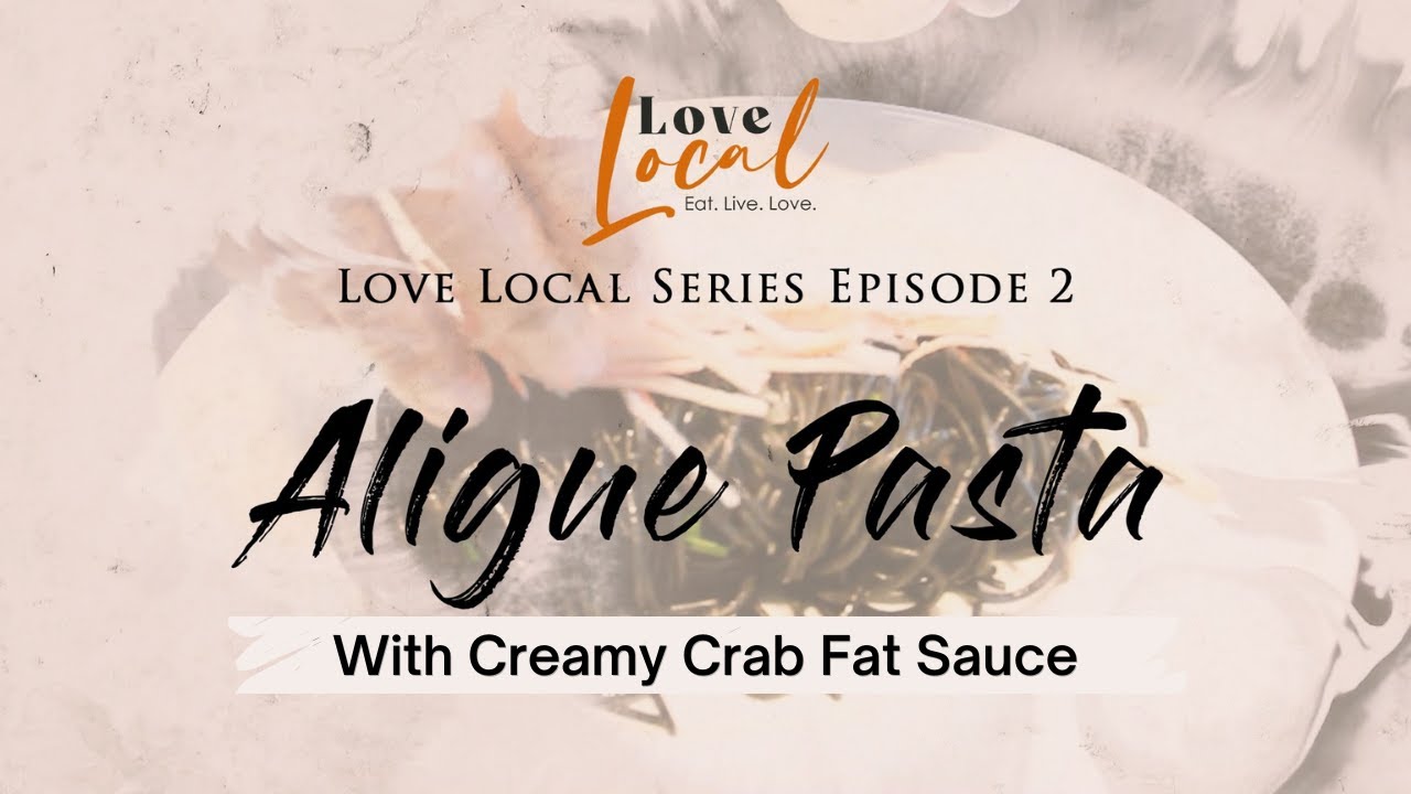 Aligue Pasta with Creamy Crab Fat Sauce | Love Local Series - YouTube