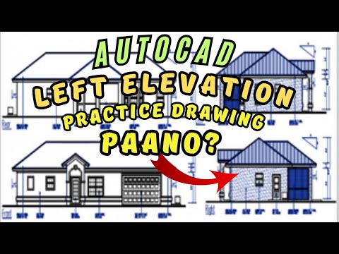 PAANO GAWIN ANG LEFT ELEVATION SA AUTOCAD STEP BY STEP DISCUSSION ...