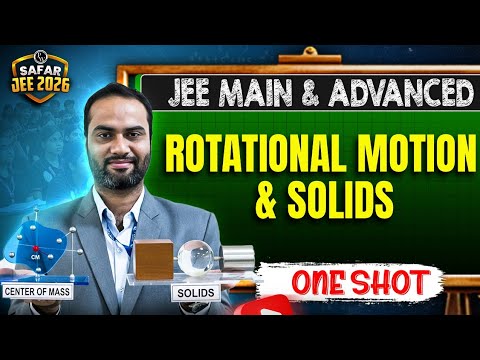 ROTATIONAL MOTION & SOLIDS in One Shot: All Concepts & PYQ Covered ...