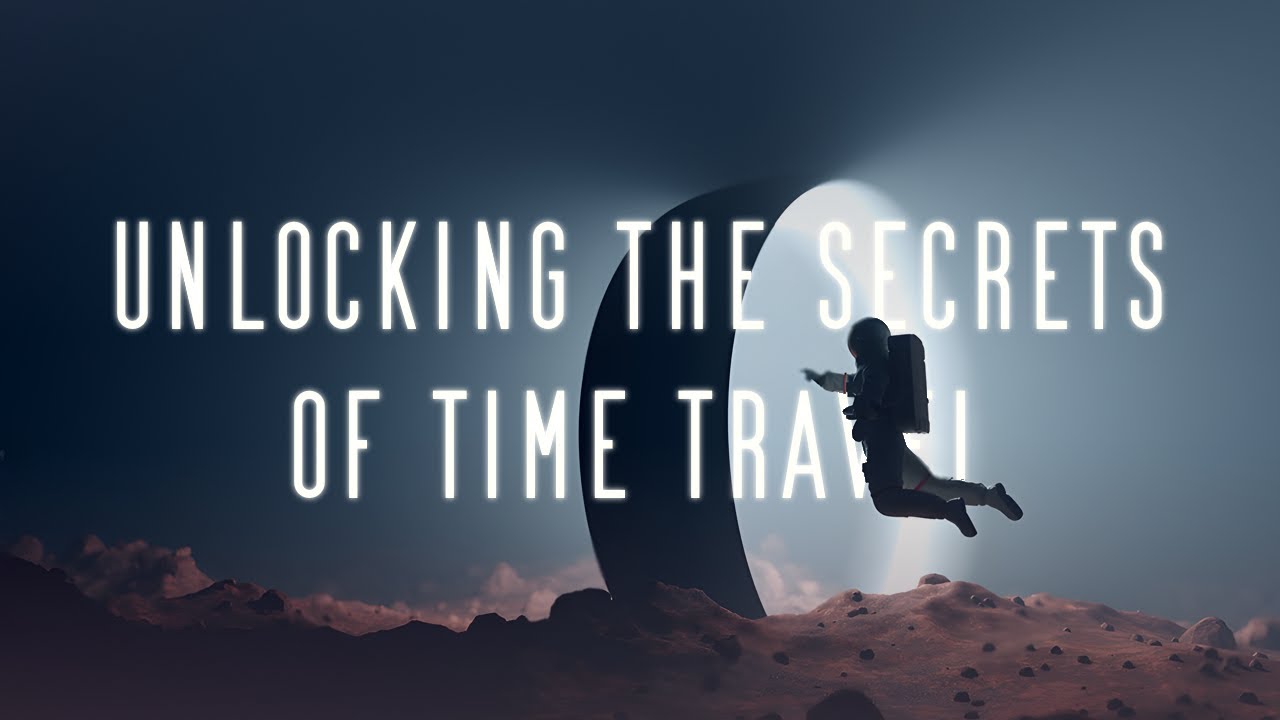 Unlocking The Secrets Of Time Travel - YouTube