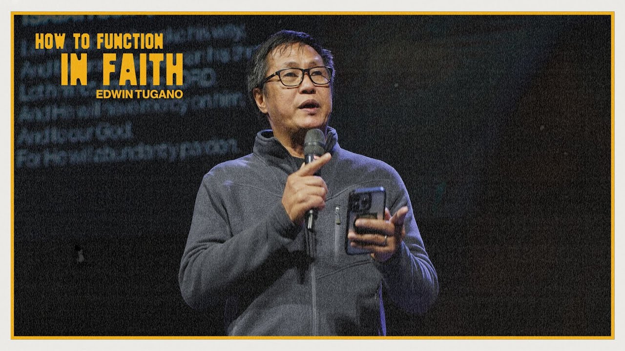 How to Function in Faith | Pastor Edwin Tugano - YouTube