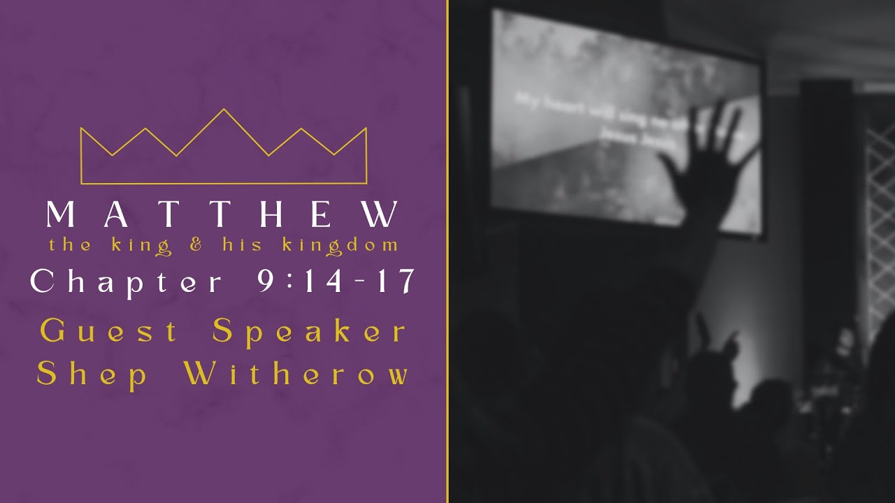 Mission Point Church | Matthew 9:14-17 | Shep Witherow - YouTube