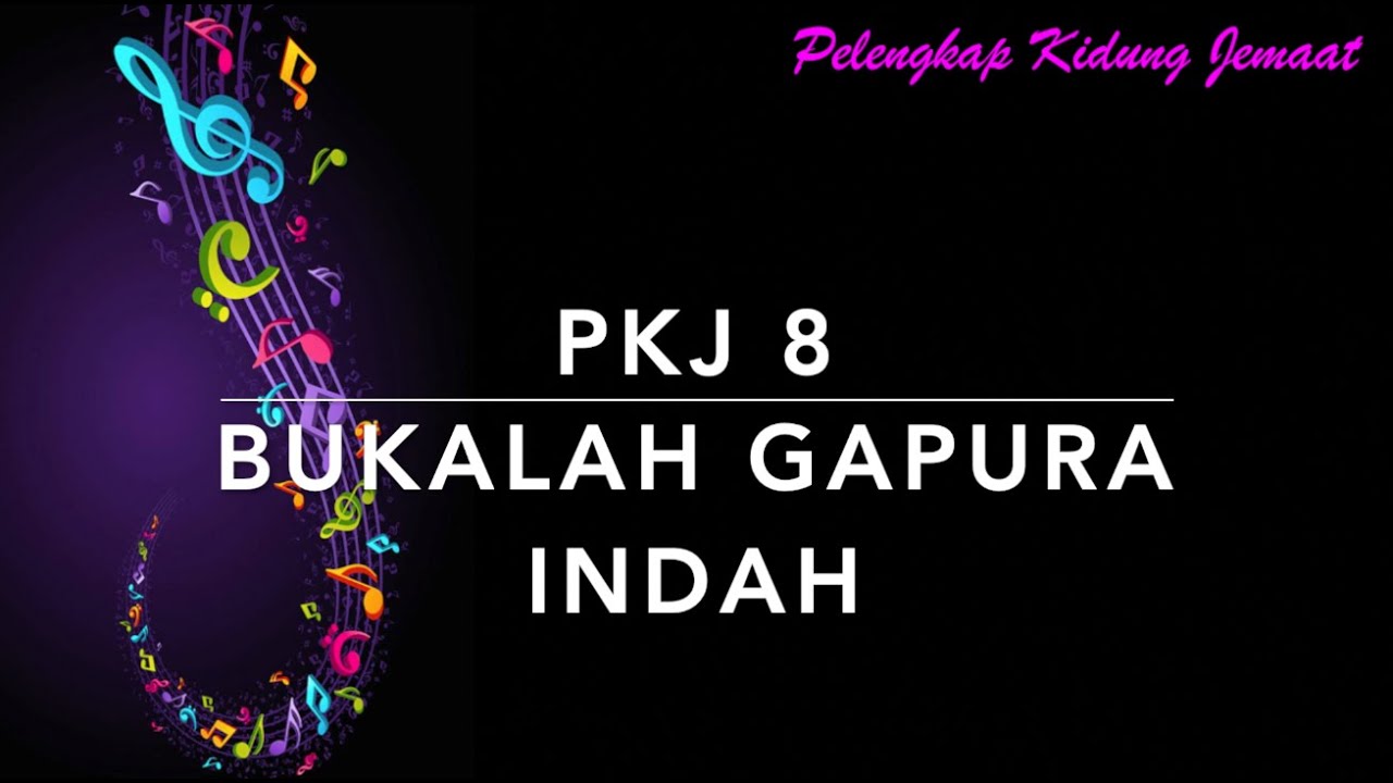 PKJ 8 Bukalah Gapura Indah - Pelengkap Kidung Jemaat Acordes - Chordify