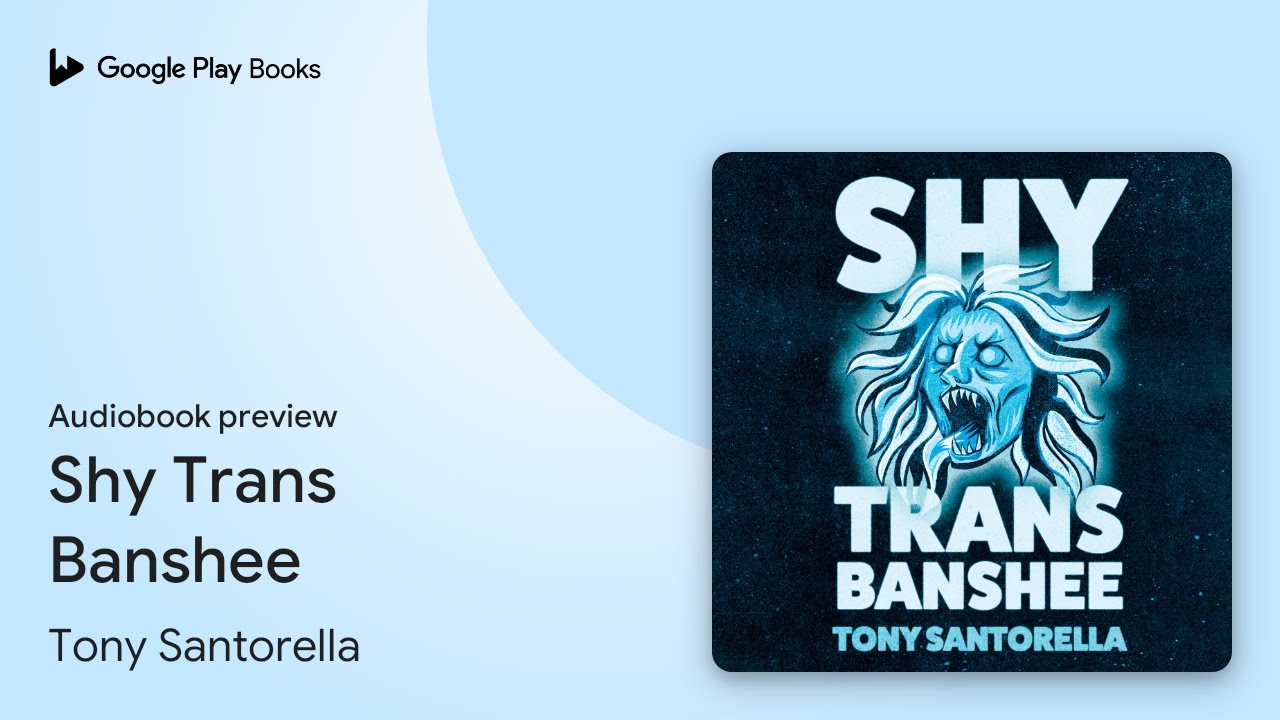 Shy Trans Banshee by Tony Santorella · Audiobook preview - YouTube