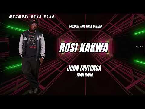 JOHN MUTUNGA-ROSI KAKWA(OFFICIAL AUDIO)