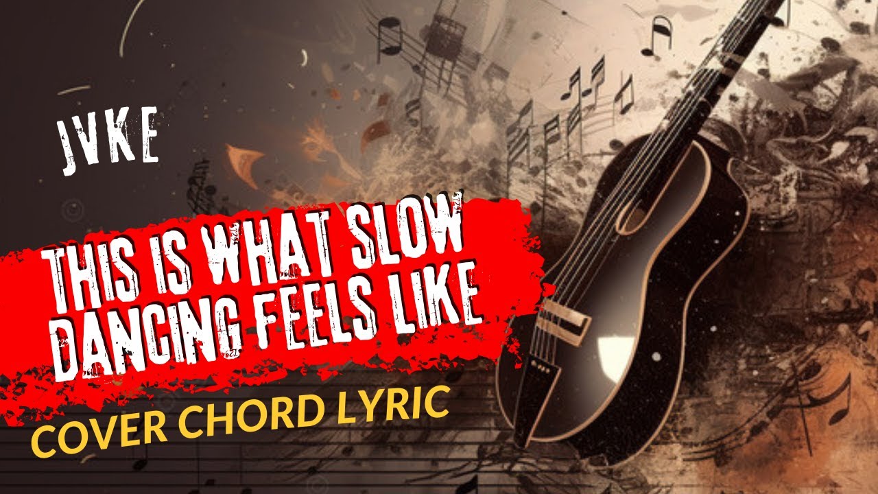 Play Guitar Along With Chords And Lyrics JVKE this is what slow dancing ...