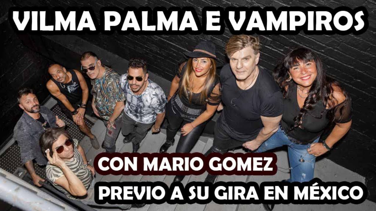 Vilma Palma e Vampiros previo a su gira por México | con Mario Gómez ...